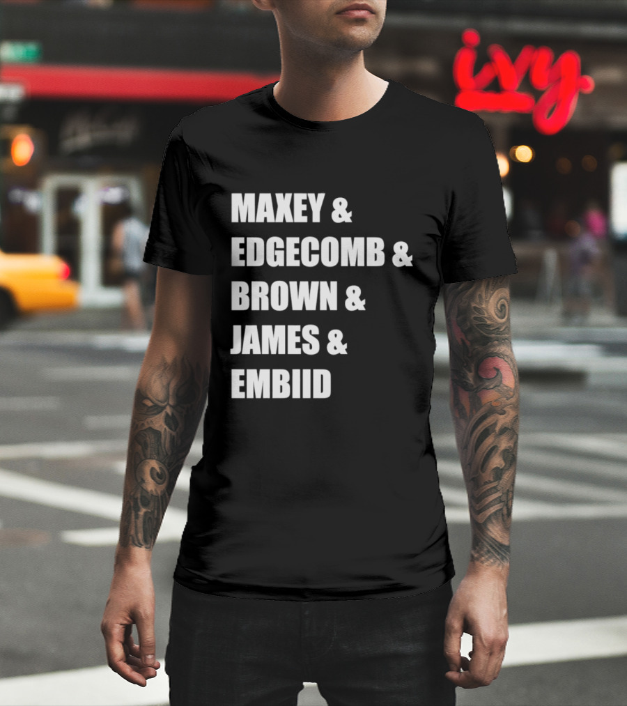 Philadelphia 76ers Maxey Edgecombe Brown James Embiid 2026 T-Shirt