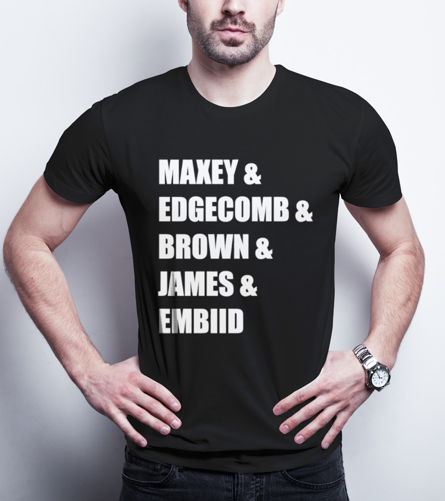 Philadelphia 76ers Maxey Edgecombe Brown James Embiid 2026 T-Shirt