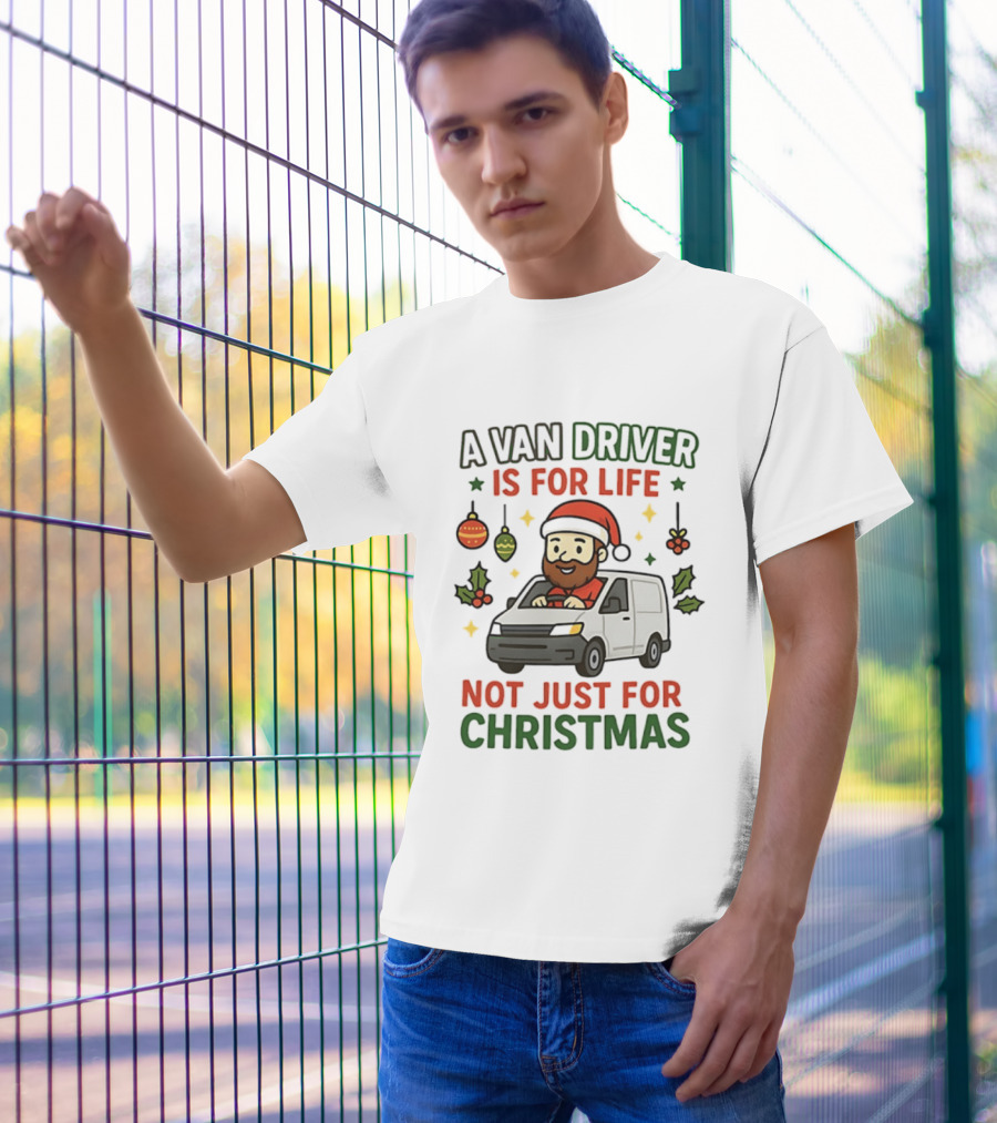 A Van Driver Is For Life Not Just For Christmas Santa Hat Christmas Ornaments T-Shirt