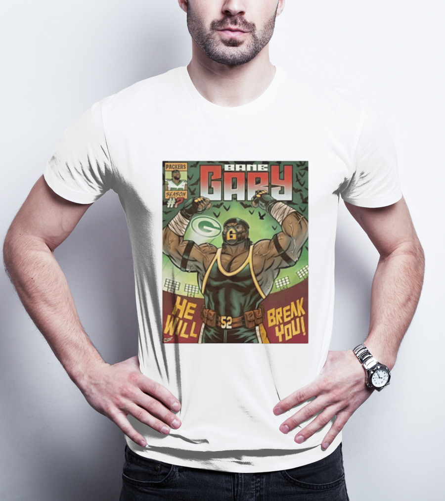 Packers Season 52 Bane Gary Comic He Will Break You T-Shirt