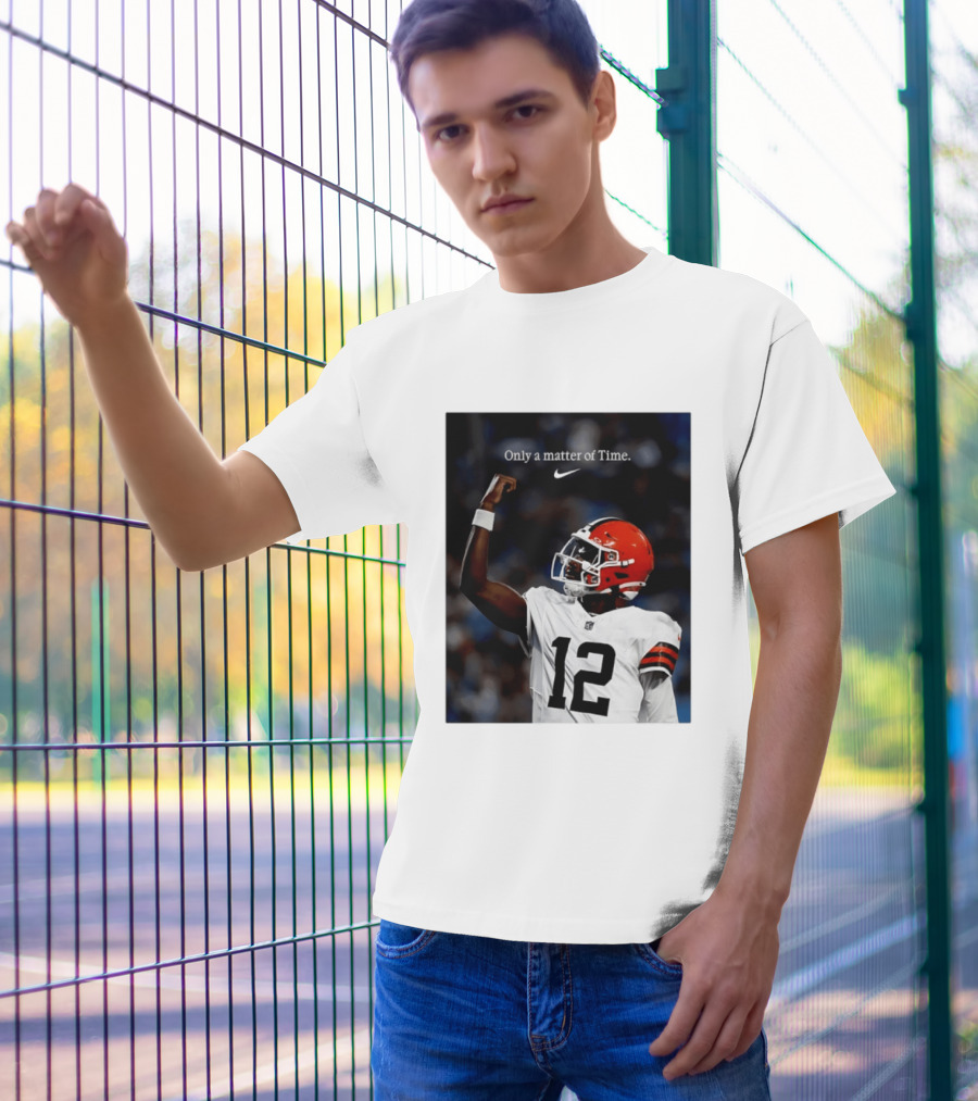 Cleveland Browns Shedeur Sanders Only A Matter Of Time 12 Football T-Shirt