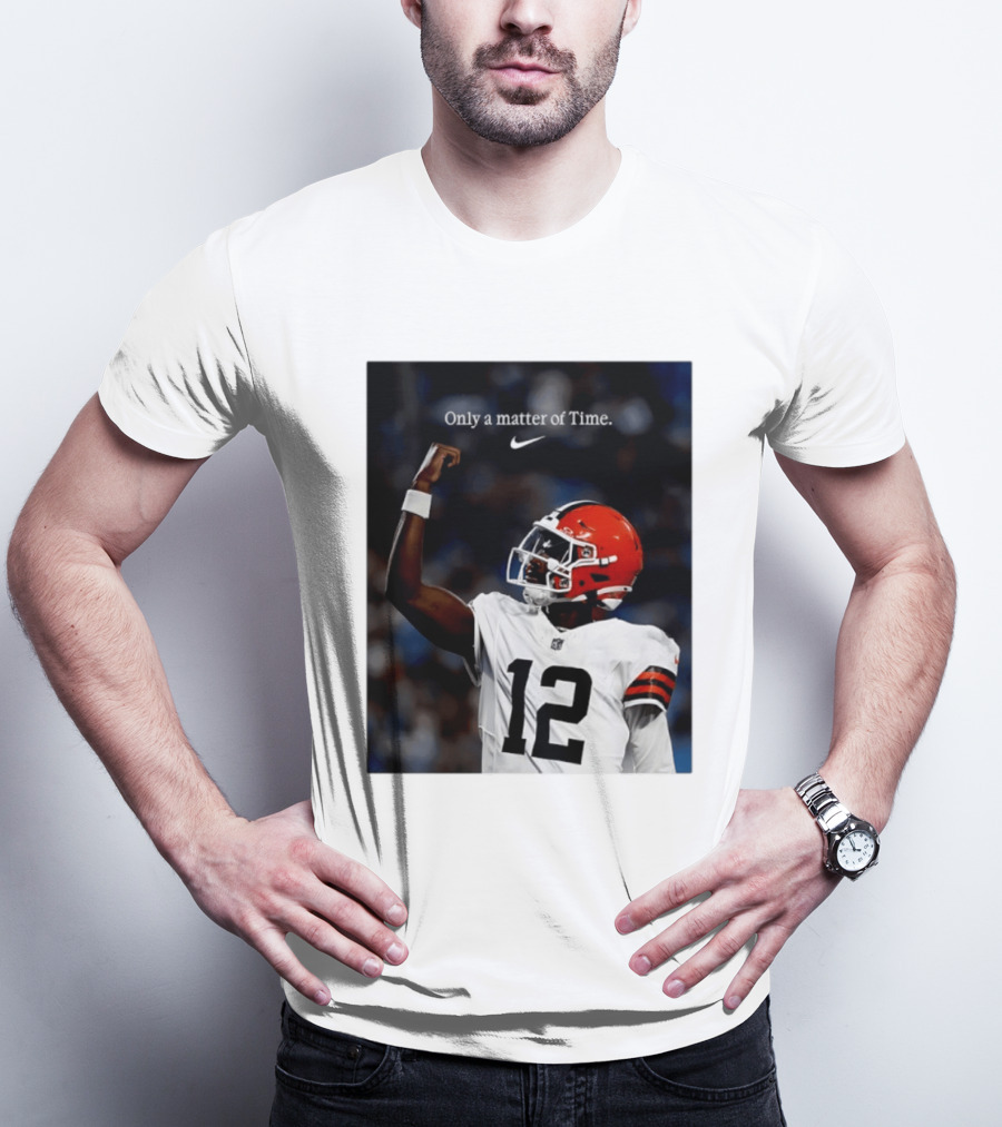 Cleveland Browns Shedeur Sanders Only A Matter Of Time 12 Football T-Shirt