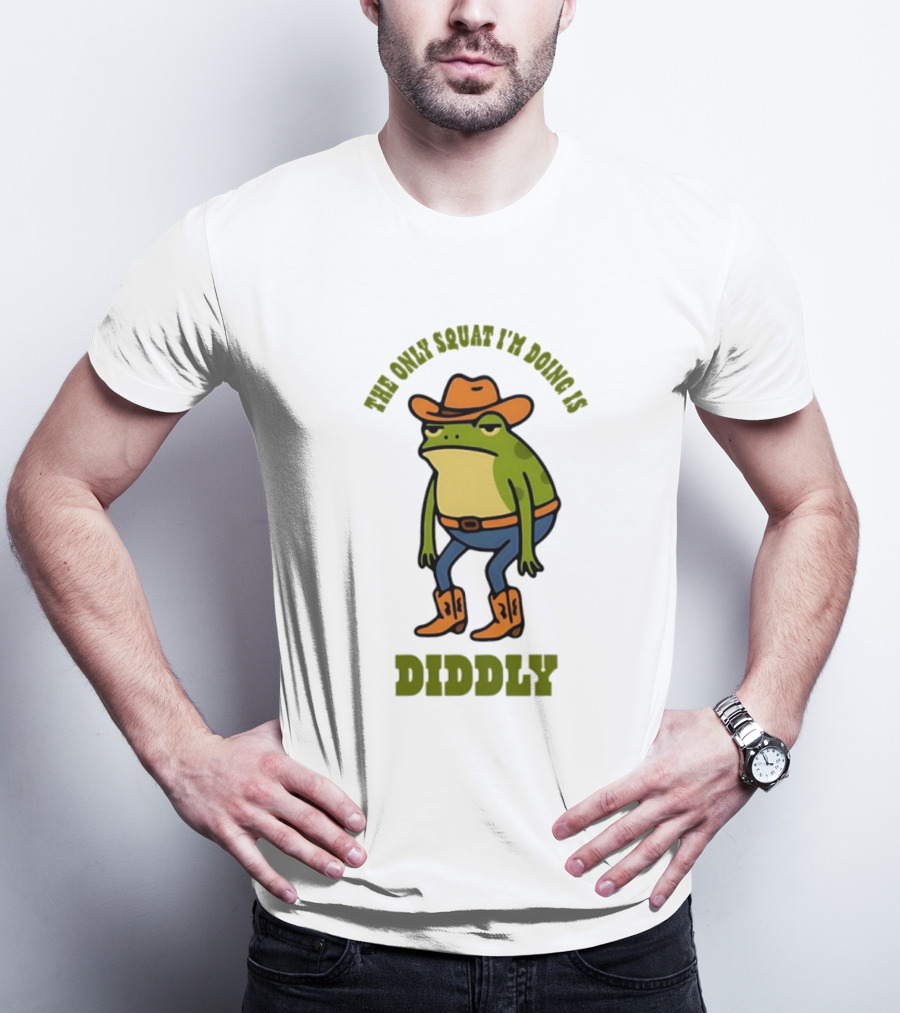 Cowboy Frog The Only Squat I'm Doing Is Diddly T-Shirt
