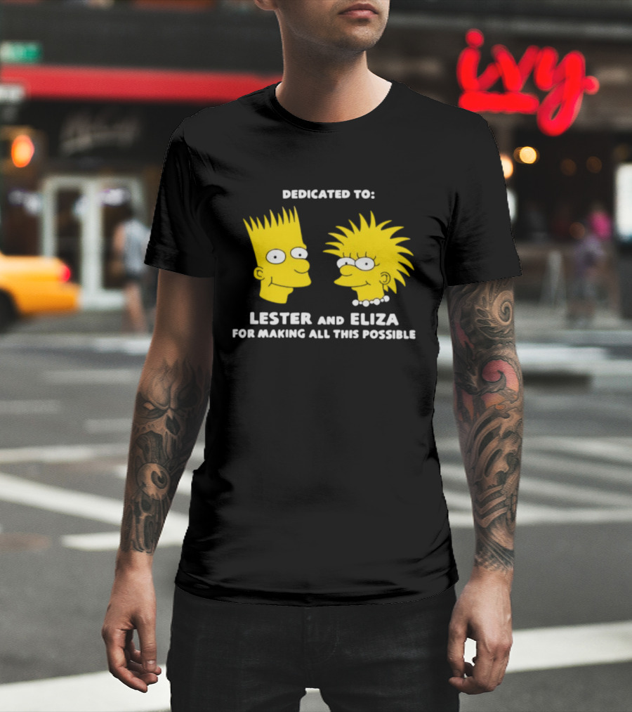 Dedicated To Lester And Eliza For Making All This Possible Bart And Lisa Faces T-Shirt