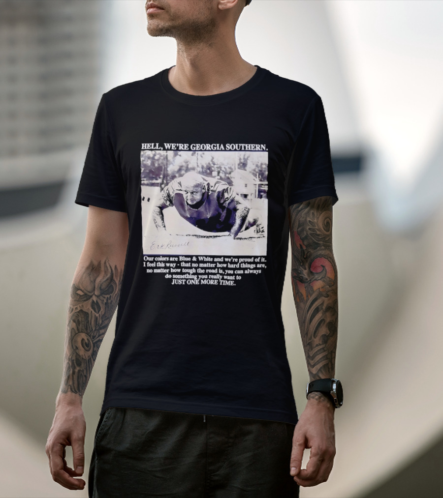 Hell We're Georgia Southern Erk Russell Just One More Time T-Shirt