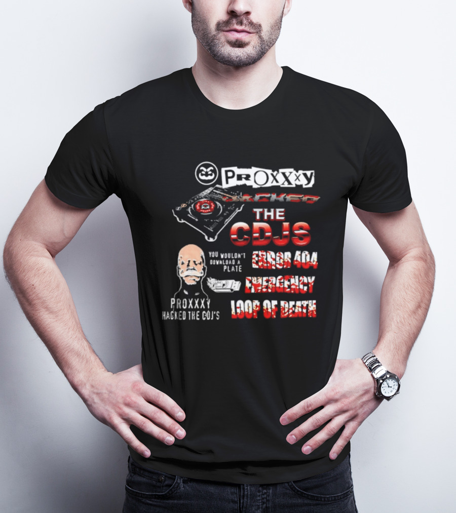 Proxxxy Hacked The CDJs Error 404 Emergency Loop Of Death You Wouldn't Download A Plate T-Shirt