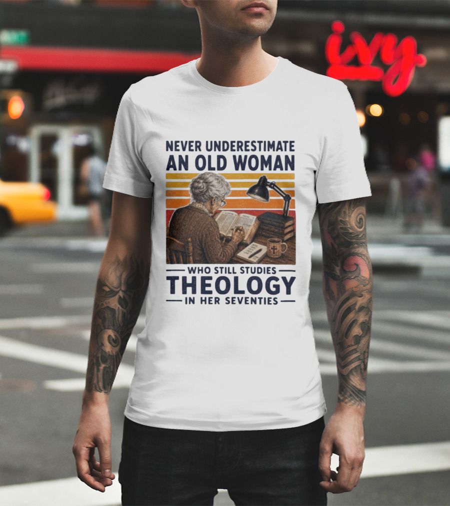 Never Underestimate An Old Woman Who Studies Theology In Her Seventies With Books And Lamp T-Shirt
