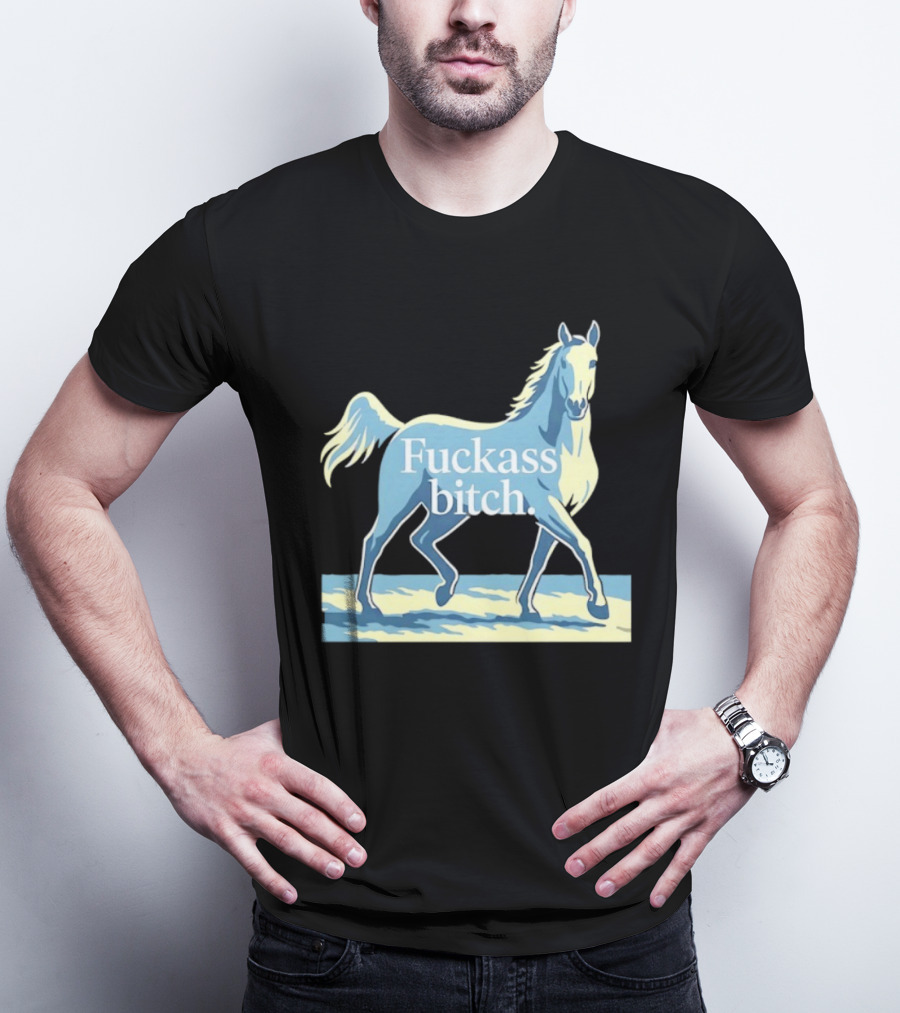 Fuckass Bitch Horse Sarcastic Equine T-Shirt