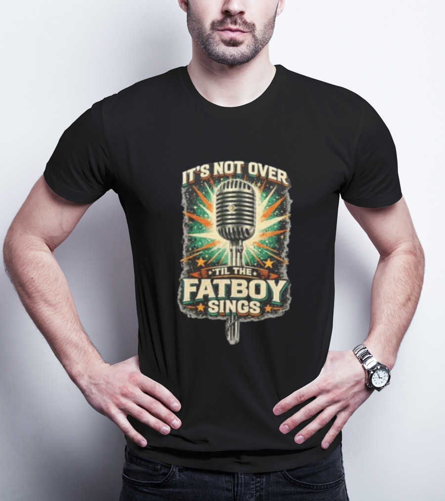 It's Not Over Til The Fatboy Sings Microphone Vintage Starburst T-Shirt