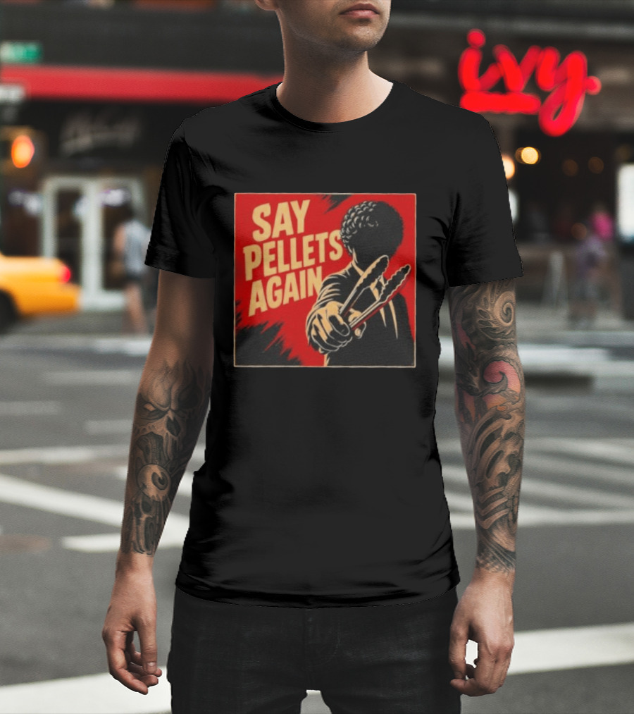 Say Pellets Again Pulp Fiction Jules Winnfield T-Shirt