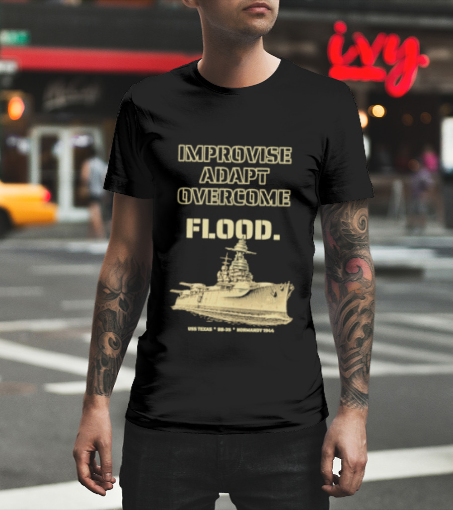 Improvise Adapt Overcome USS Texas BB 35 Flood Normandy 1944 T-Shirt