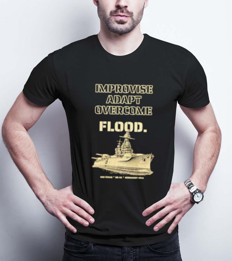 Improvise Adapt Overcome USS Texas BB 35 Flood Normandy 1944 T-Shirt