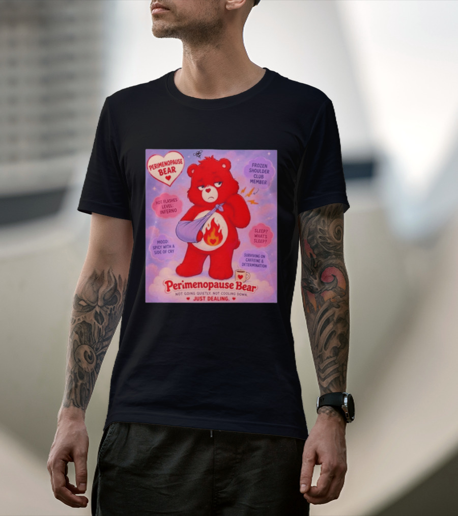Perimenopause Bear Mood Spicy Hot Flashes Inferno Frozen Shoulder Club Member T-Shirt
