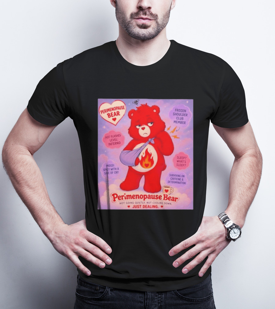 Perimenopause Bear Mood Spicy Hot Flashes Inferno Frozen Shoulder Club Member T-Shirt