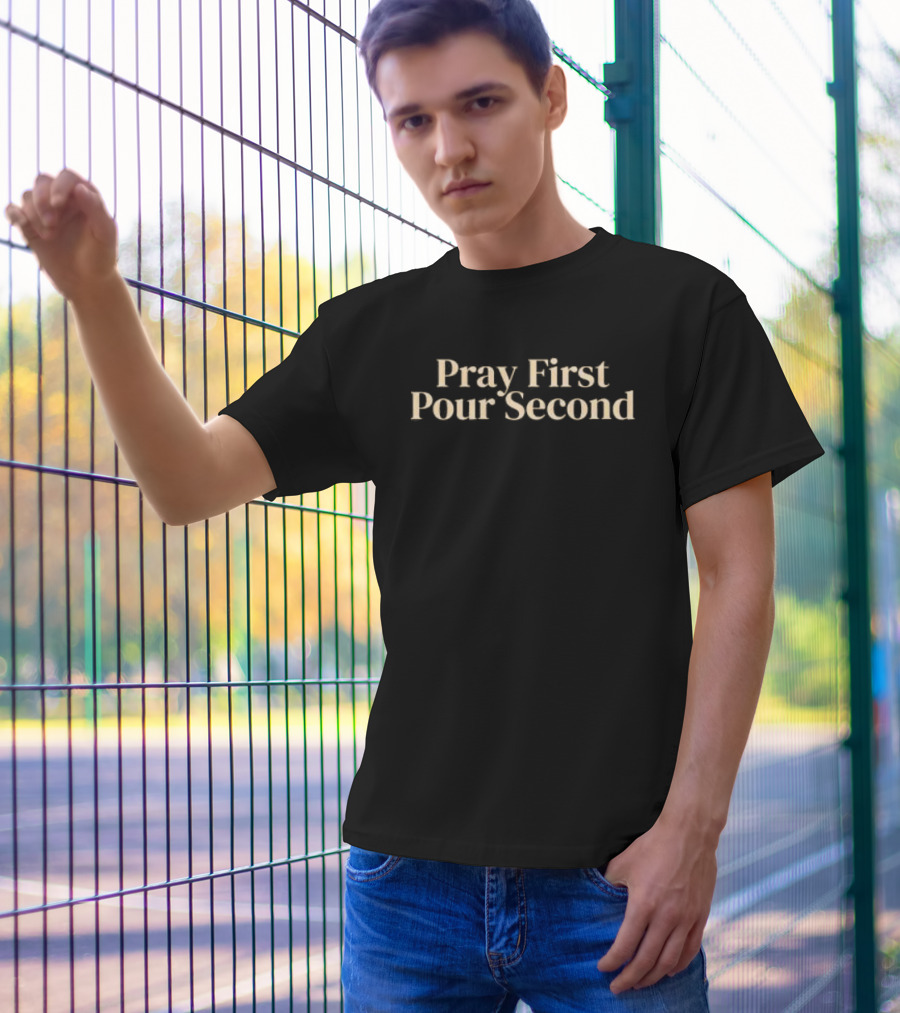 Pray First Pour Second Coffee Motivation T-Shirt