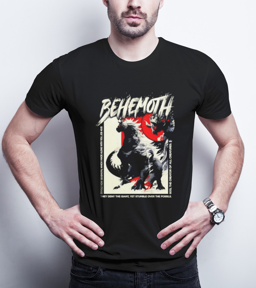 Behemoth Job 40 15 They Deny The Giant Yet Stumble Over The Fossils T-Shirt