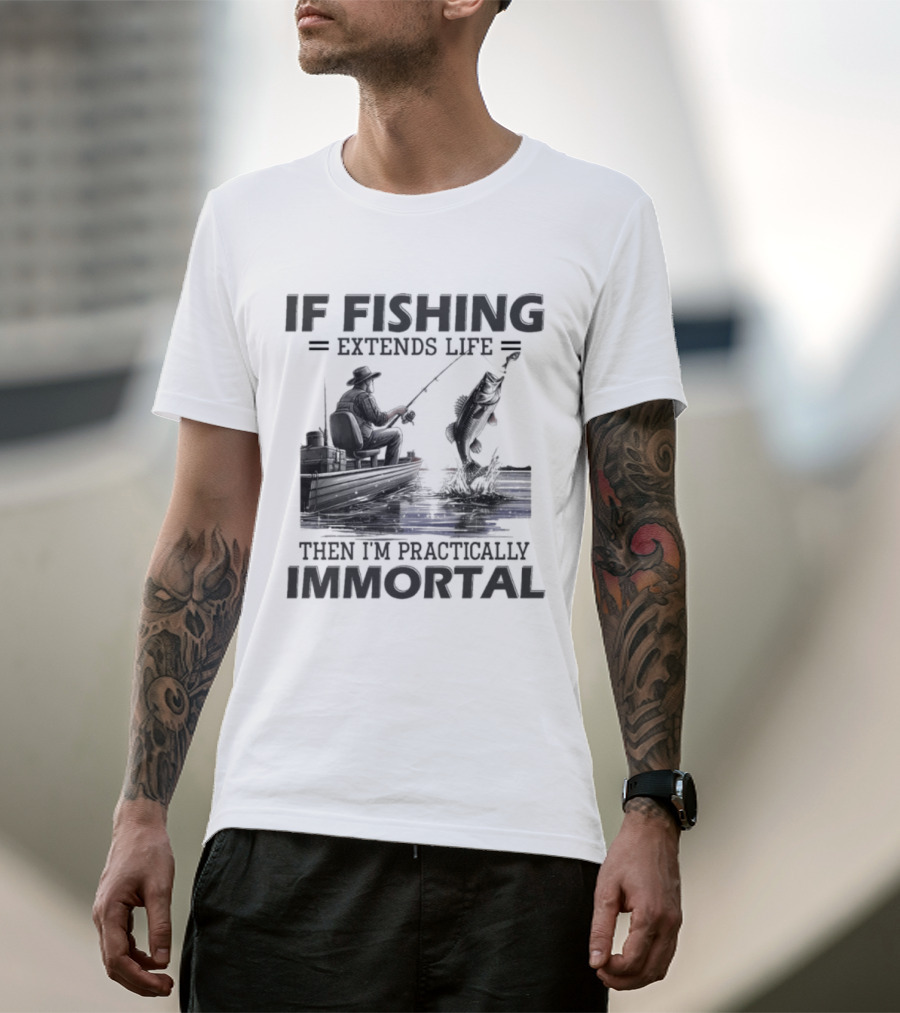 If Fishing Extends Life Then I'm Practically Immortal Silhouette Fishing Scene T-Shirt