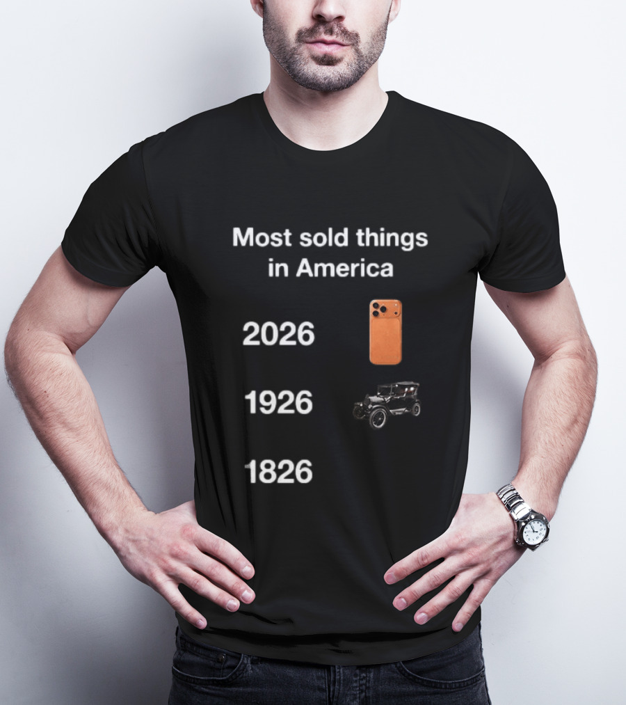 Most Sold Things In America 1826 1926 2026 IPhone Vintage Car Evolution T-Shirt