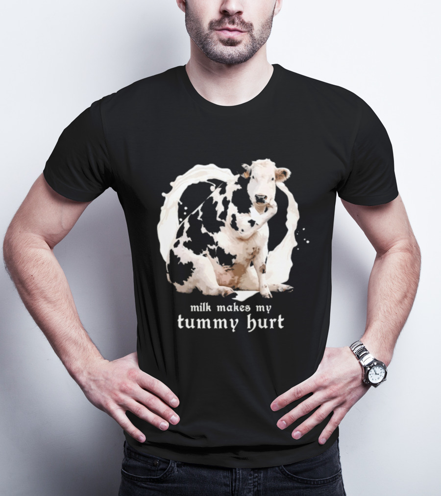 Milk Makes My Tummy Hurt Cow Lactose Intolerant T-Shirt
