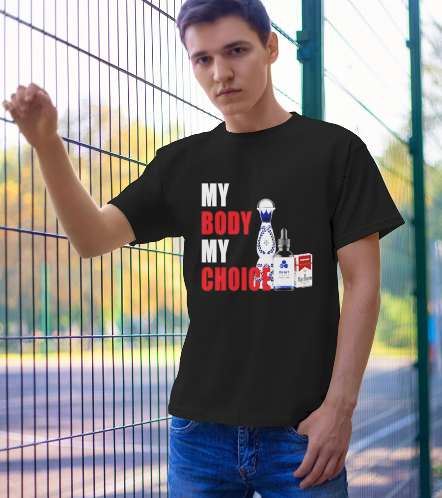 My Body My Choice Tequila MK 677 Marlboro T-Shirt