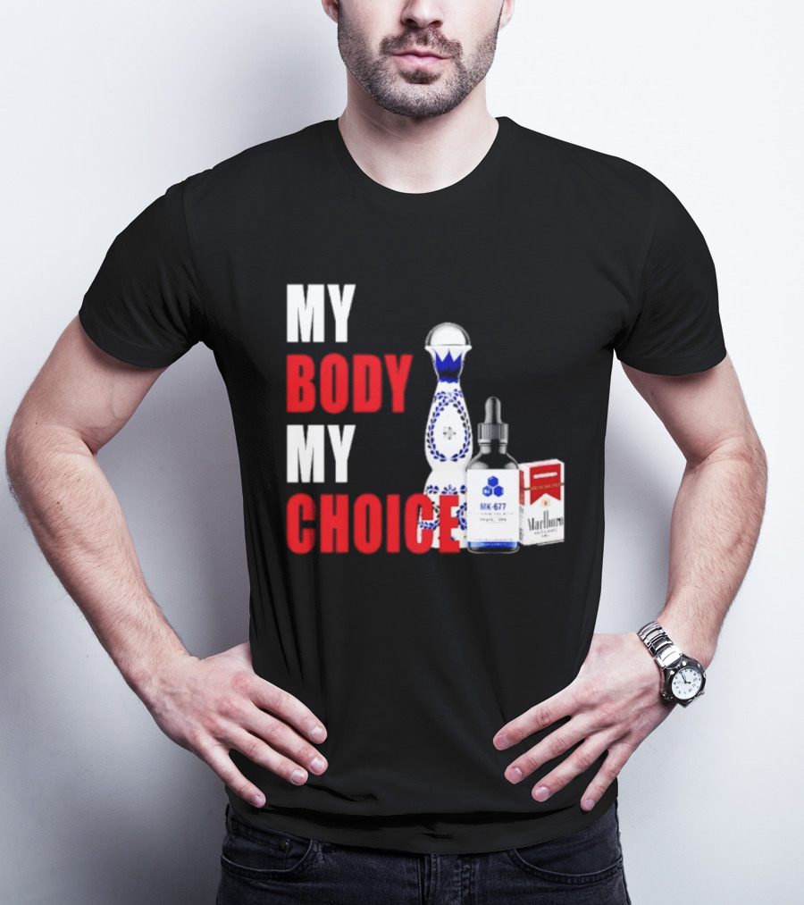 My Body My Choice Tequila MK 677 Marlboro T-Shirt