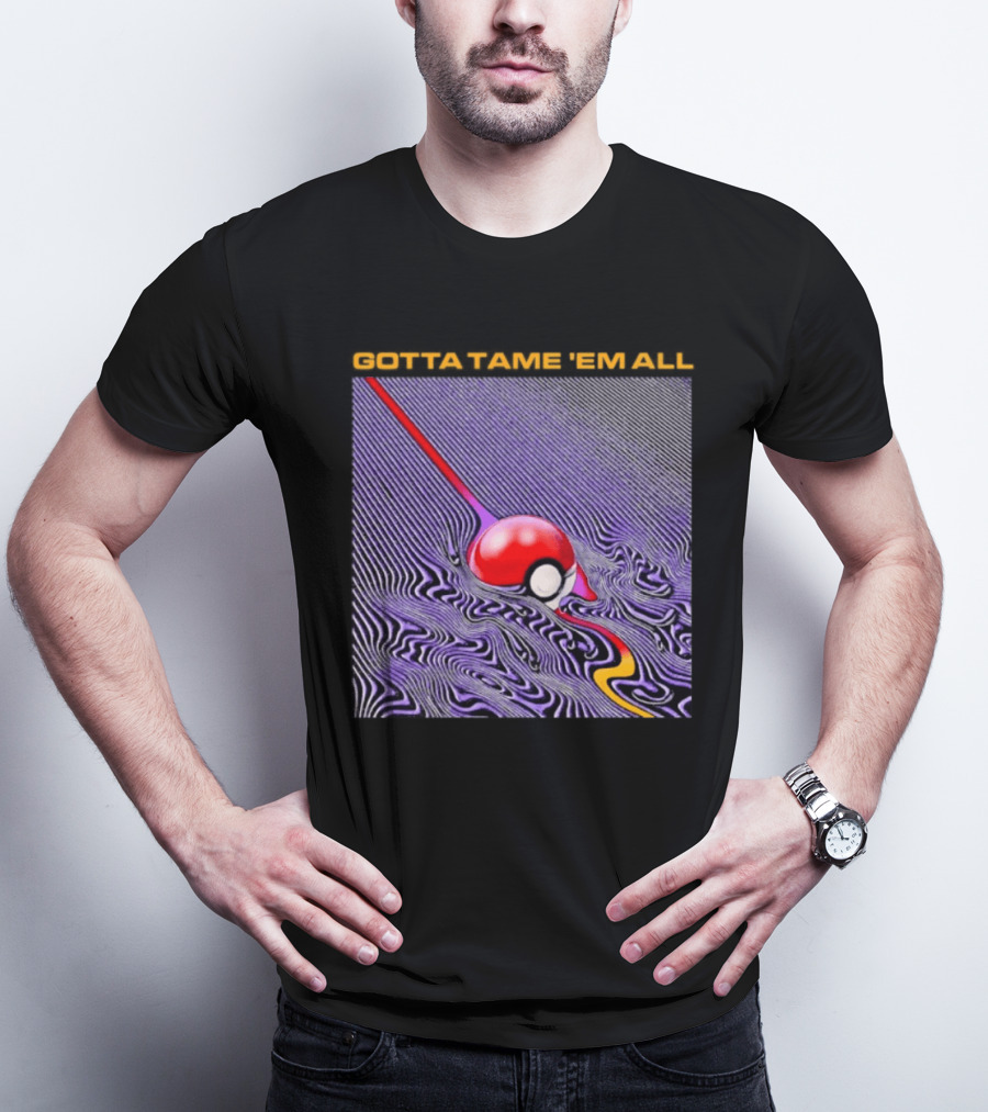 Gotta Tame 'Em All Pokemon Pokeball Gaming Psychedelic Wave T-Shirt