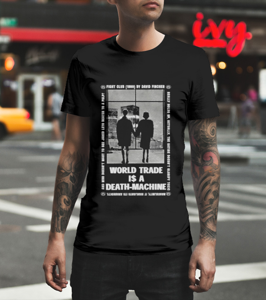 World Trade Is A Death Machine First Rule Break The Machine Fight Club T-Shirt