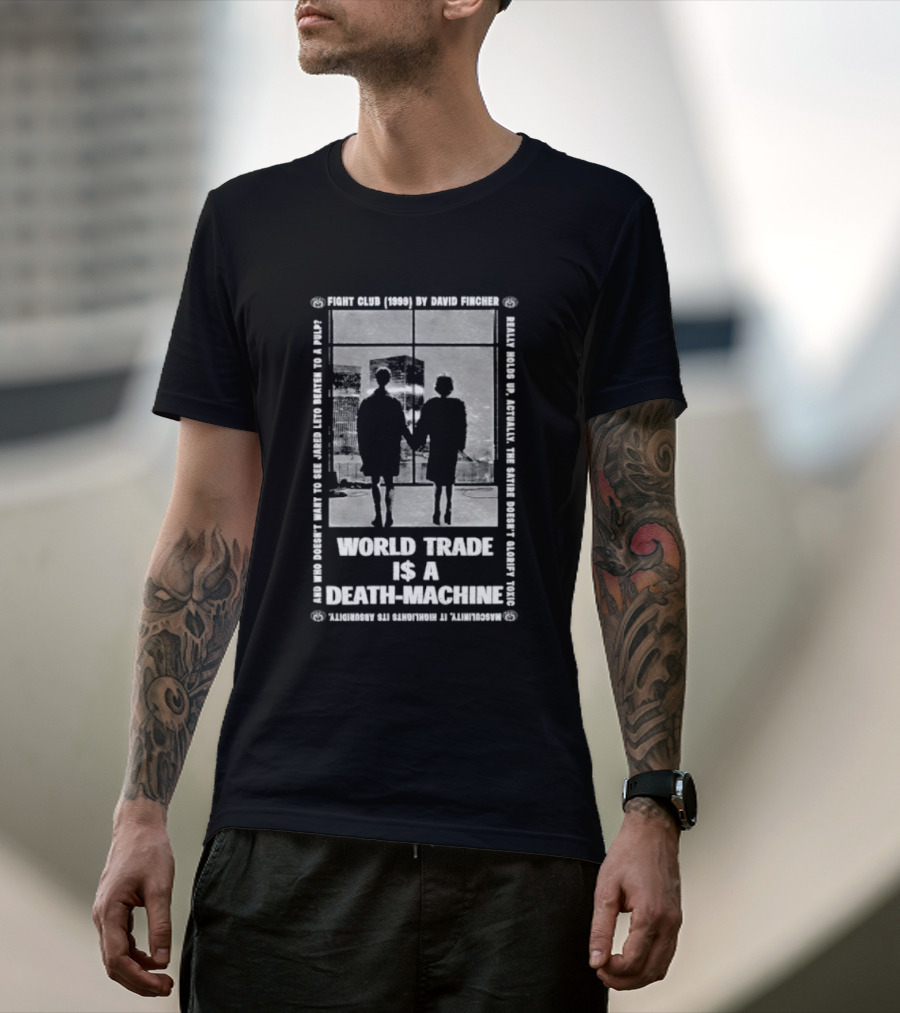 World Trade Is A Death Machine First Rule Break The Machine Fight Club T-Shirt