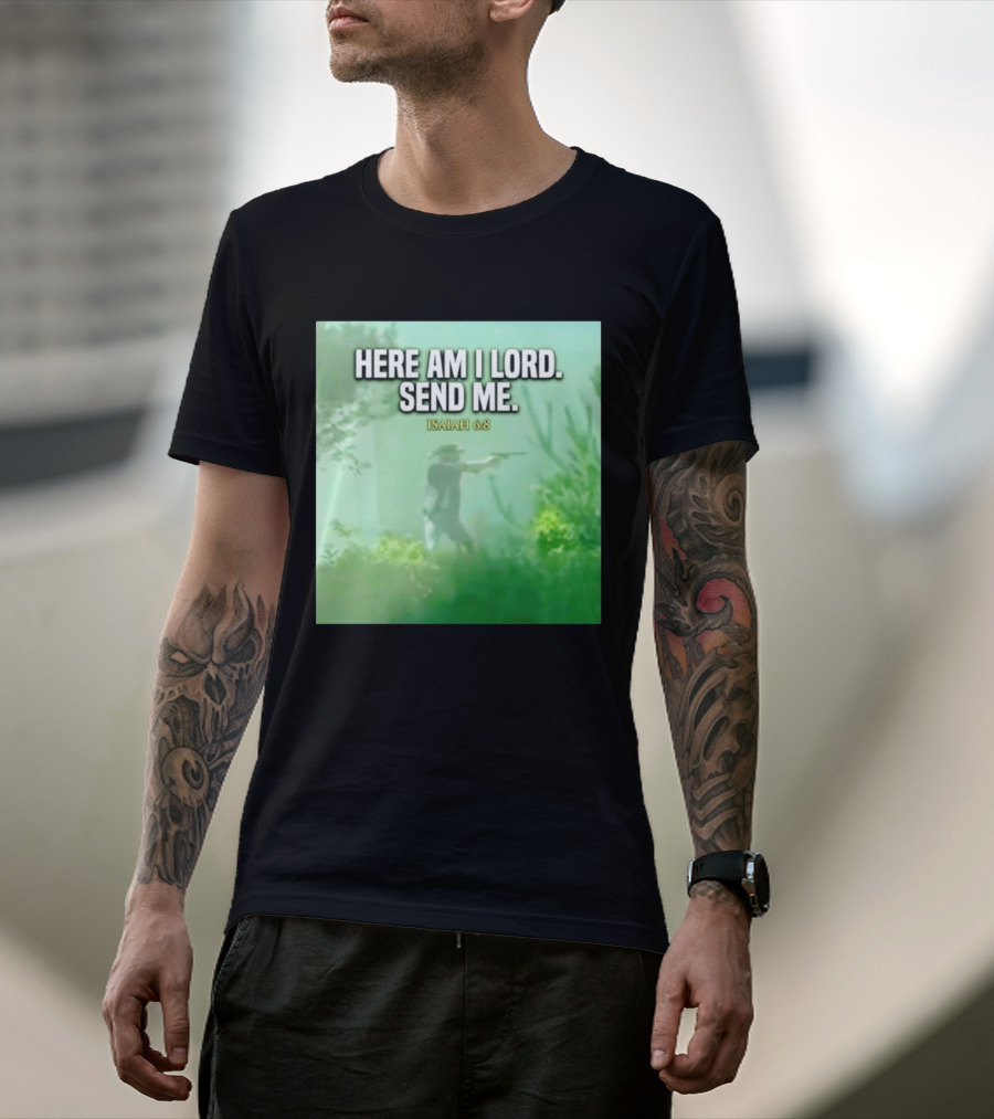 Here Am I Lord Send Me Isaiah 6:8 Vintage Hunter T-Shirt