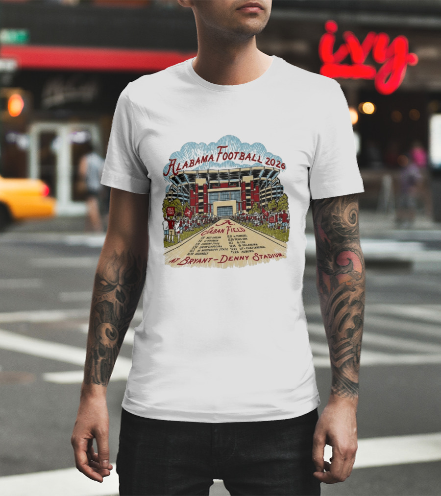 Alabama Football 2026 Schedule A Saban Field Bryant Denny Stadium T-Shirt