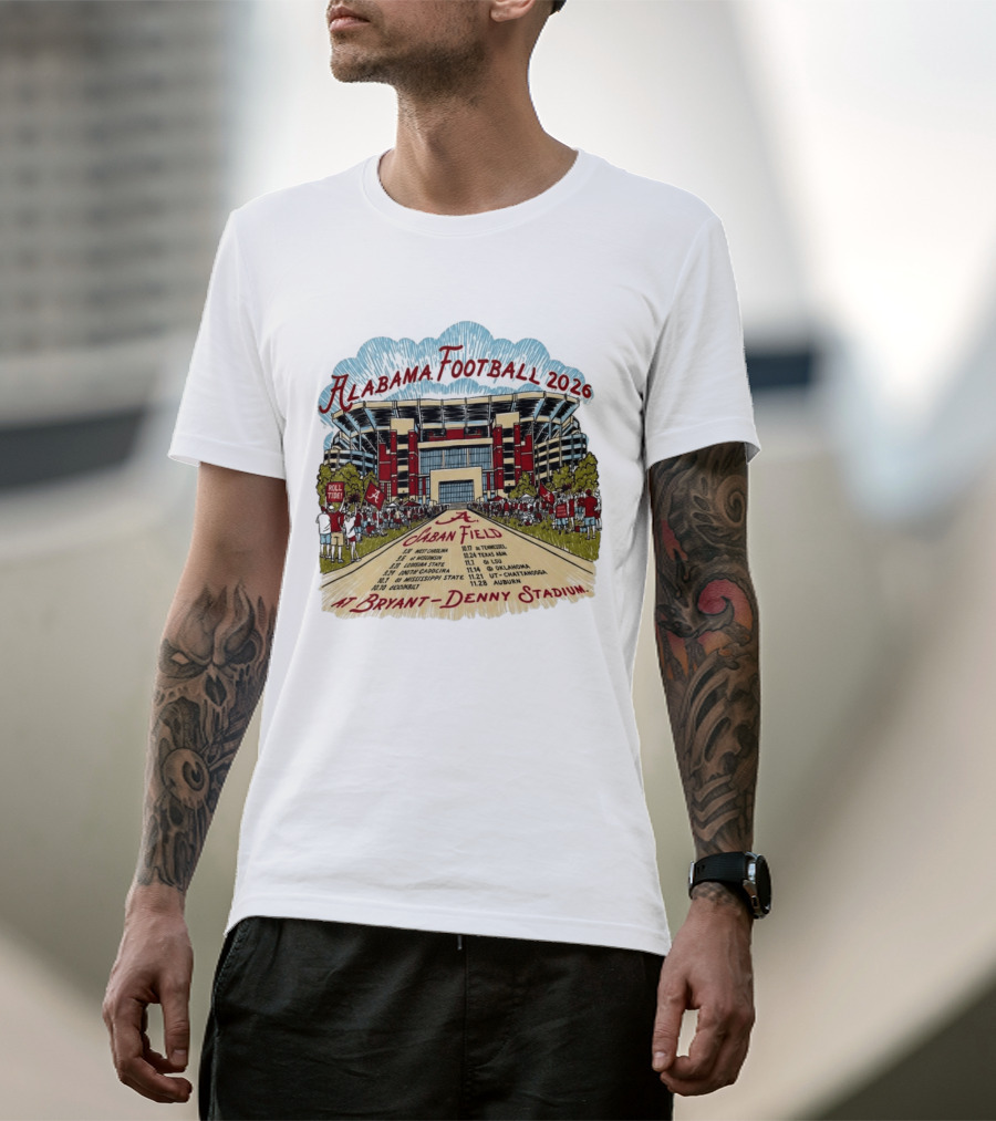 Alabama Football 2026 Schedule A Saban Field Bryant Denny Stadium T-Shirt