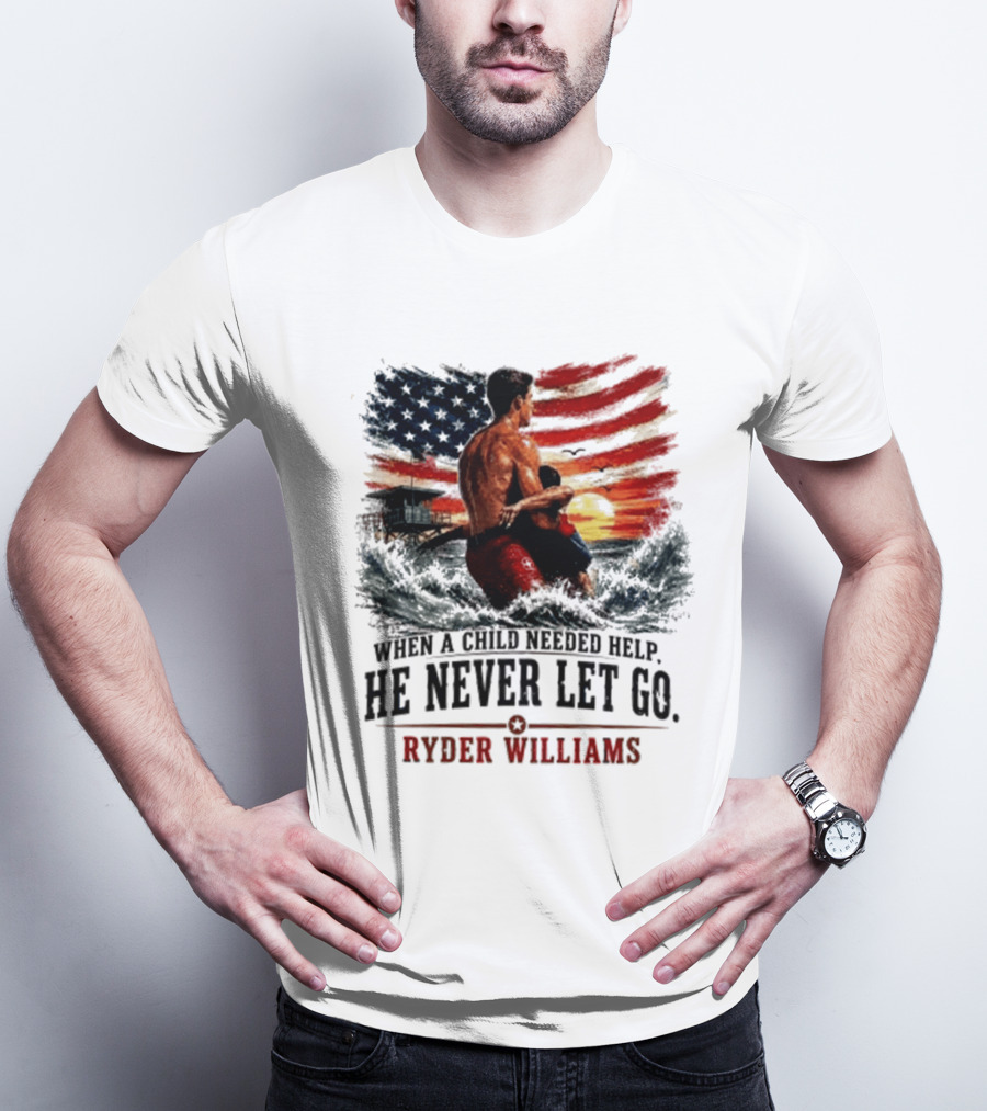 Ryder Williams He Never Let Go American Flag Lifesaver Hero Sea Rescue T-Shirt