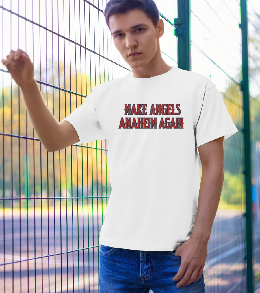 Make Angels Anaheim Again T-Shirt