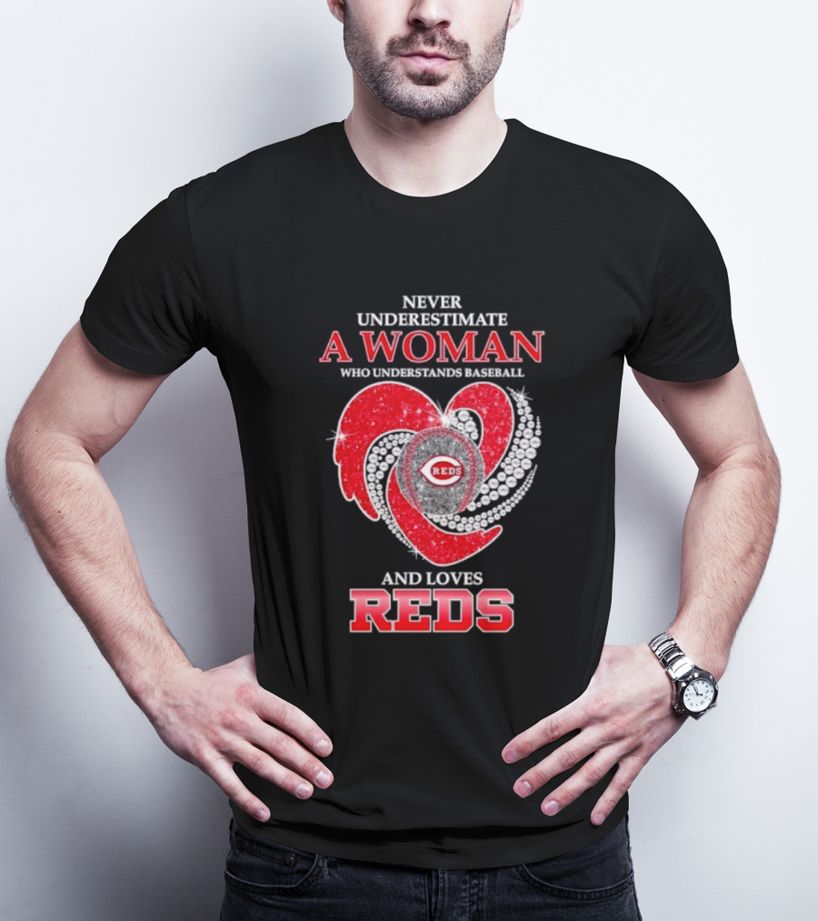 Cincinnati Reds Never Underestimate A Woman Who Understands Baseball And Loves Reds T-Shirt