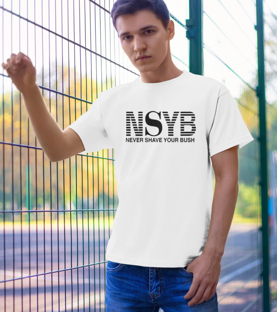 NSYB Never Shave Your Bush T-Shirt