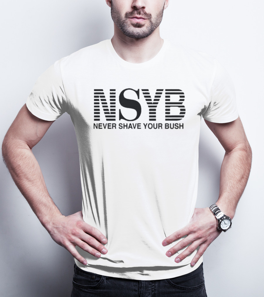 NSYB Never Shave Your Bush T-Shirt
