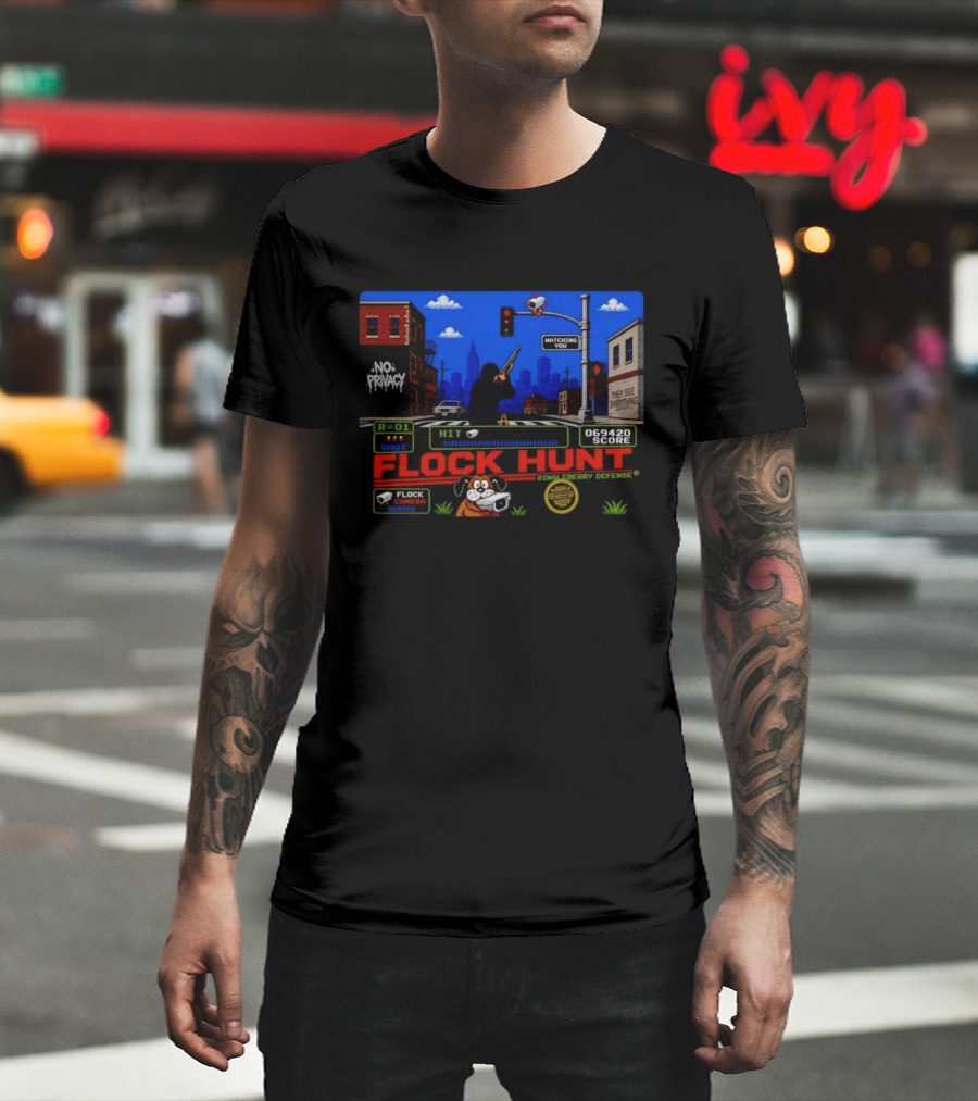 Flock Hunt No Privacy Ing You They See Everything Flock Camera Series T-Shirt