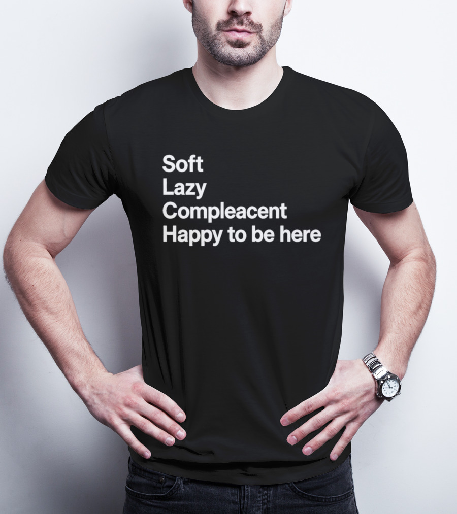 Grayson Waller Soft Lazy Complacent Happy To Be Here Compleacent T-Shirt