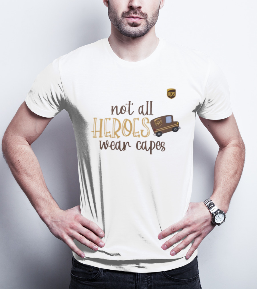 UPS Not All Heroes Wear Capes Delivery Truck T-Shirt