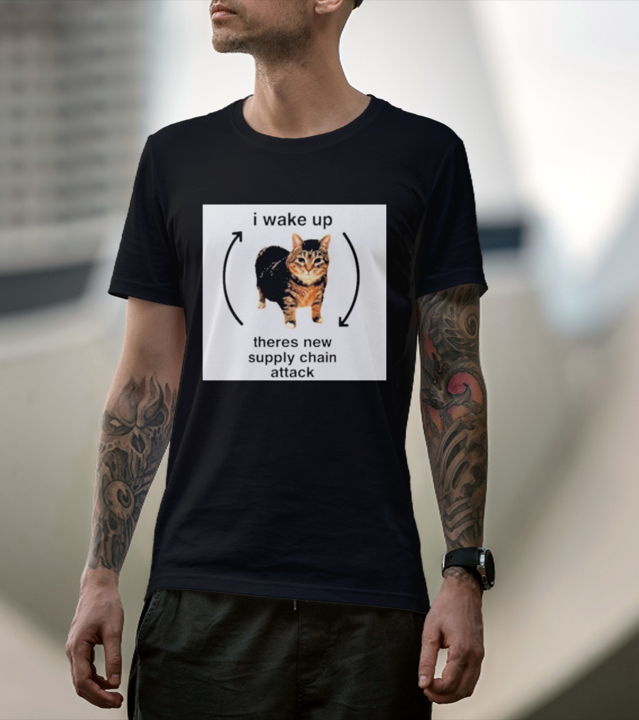 I Wake Up Theres New Supply Chain Attack Cat Meme T-Shirt