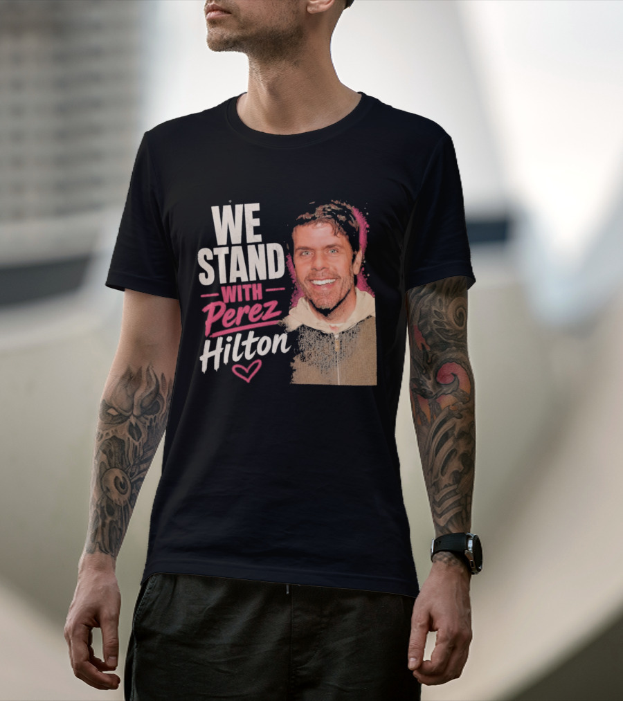 We Stand With Perez Hilton Heart T-Shirt