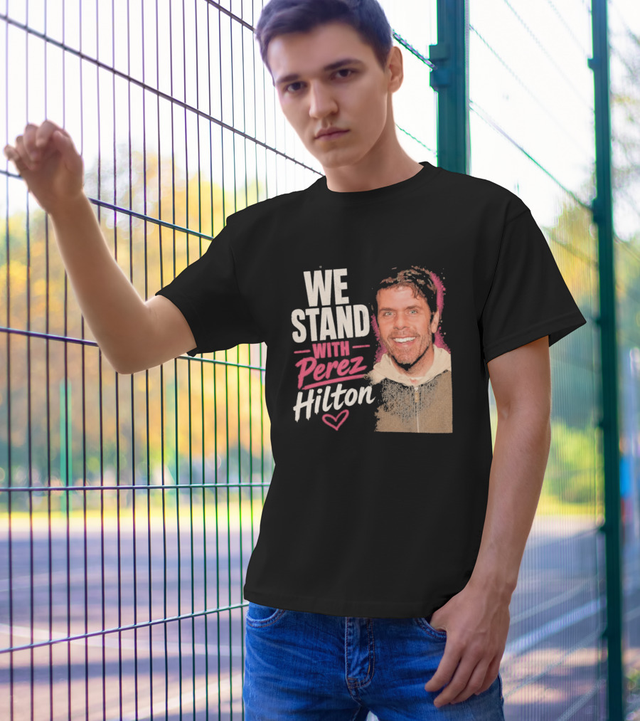 We Stand With Perez Hilton Heart T-Shirt