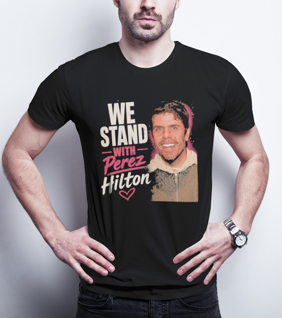 We Stand With Perez Hilton Heart T-Shirt