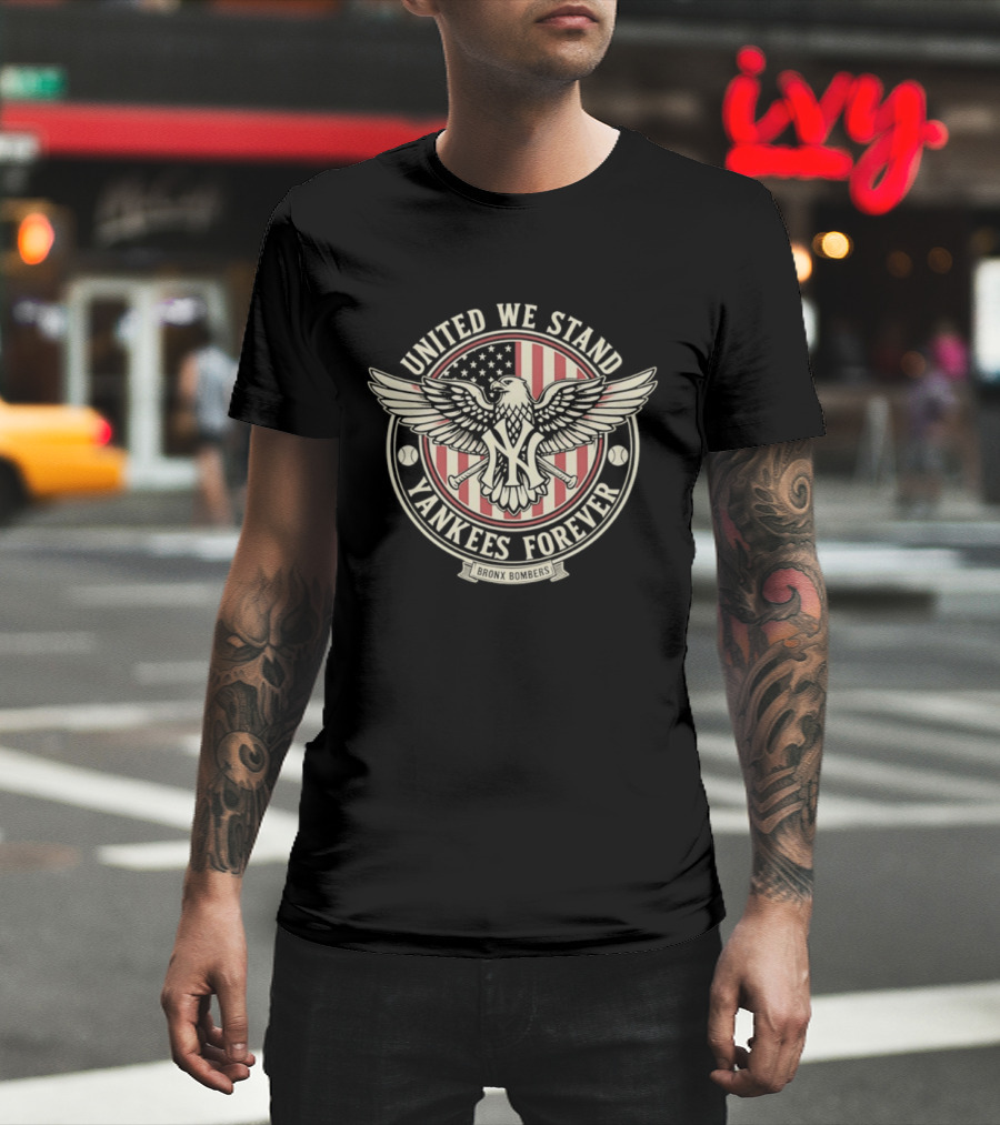 United We Stand Yankees Forever Bronx Bombers Eagle Emblem American Flag T-Shirt