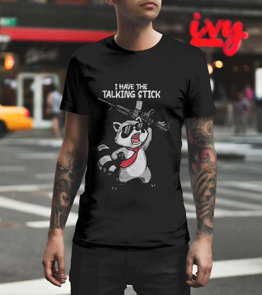 Raccoon Holding Rifle I Have The Talking Stick T-Shirt
