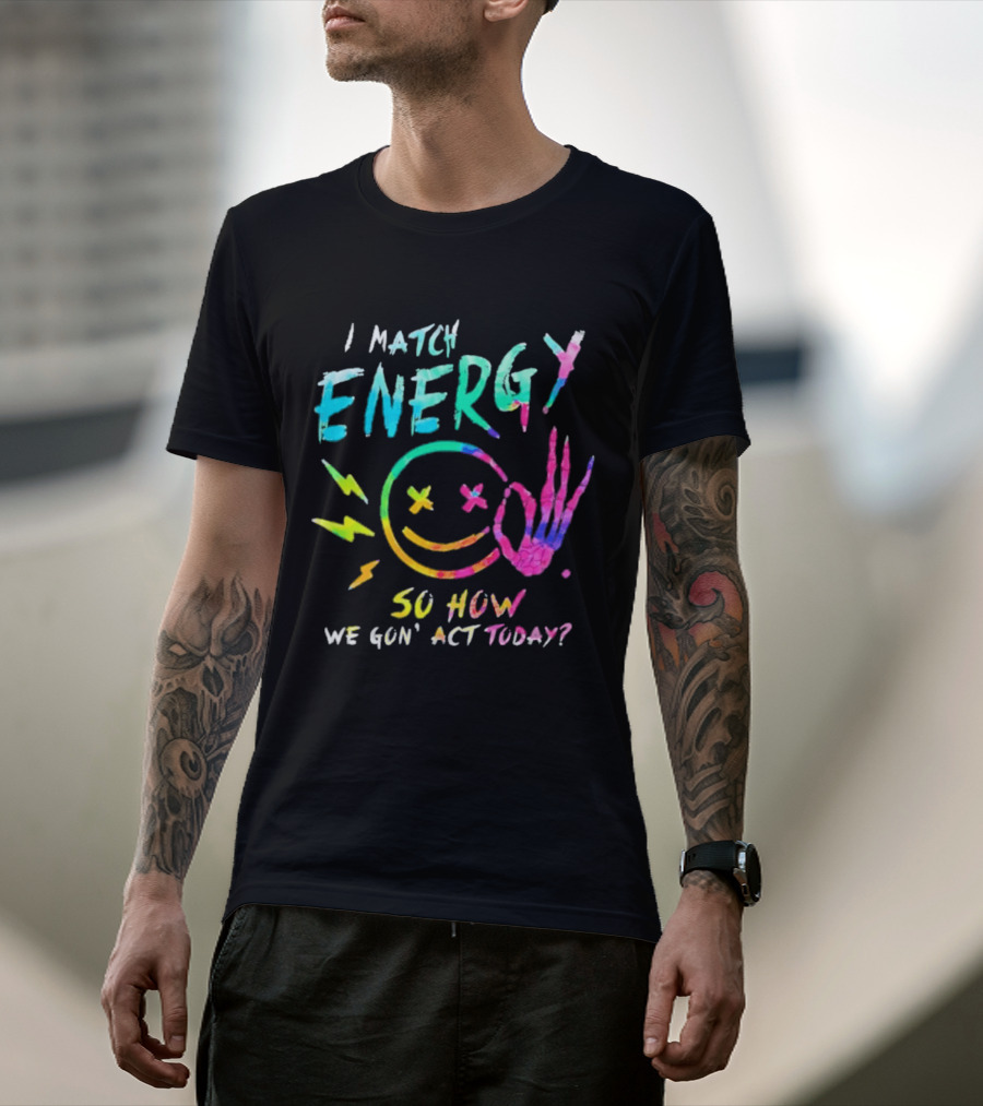 I Match Energy Vibrant Smiley Face With Lightning And Peace Sign Tie Dye T-Shirt