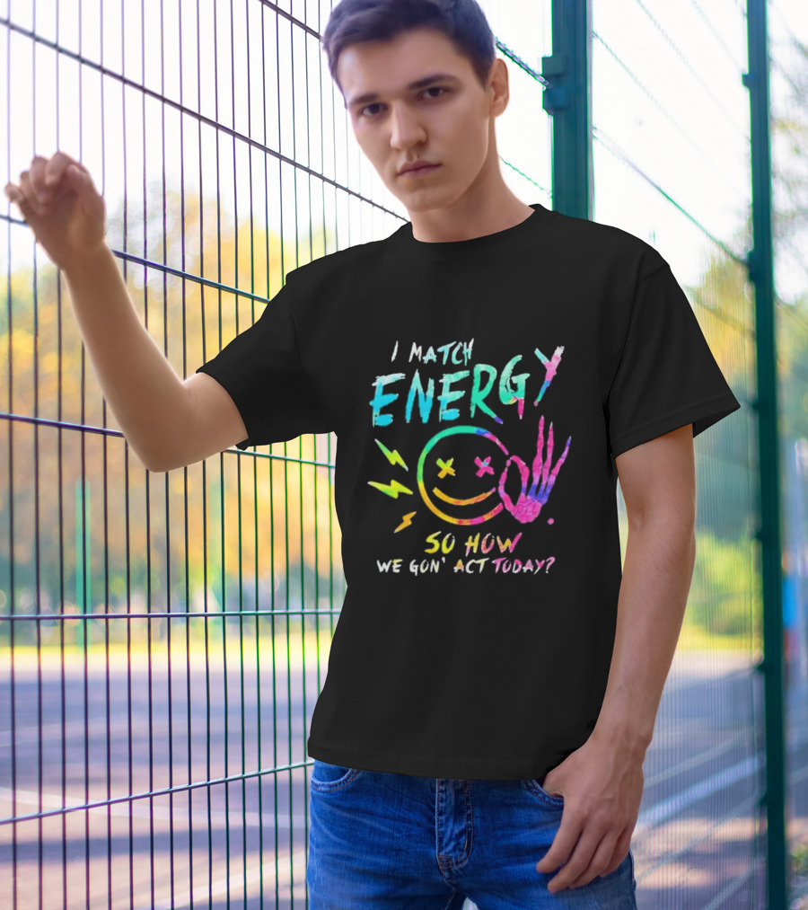 I Match Energy Vibrant Smiley Face With Lightning And Peace Sign Tie Dye T-Shirt