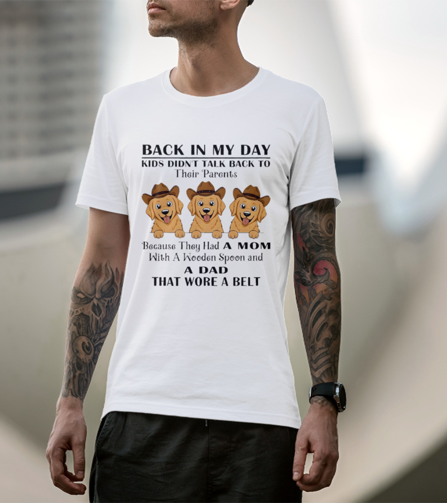 Back In My Day Kids Didn't Talk Back To Parents Golden Retriever Cowboy T-Shirt