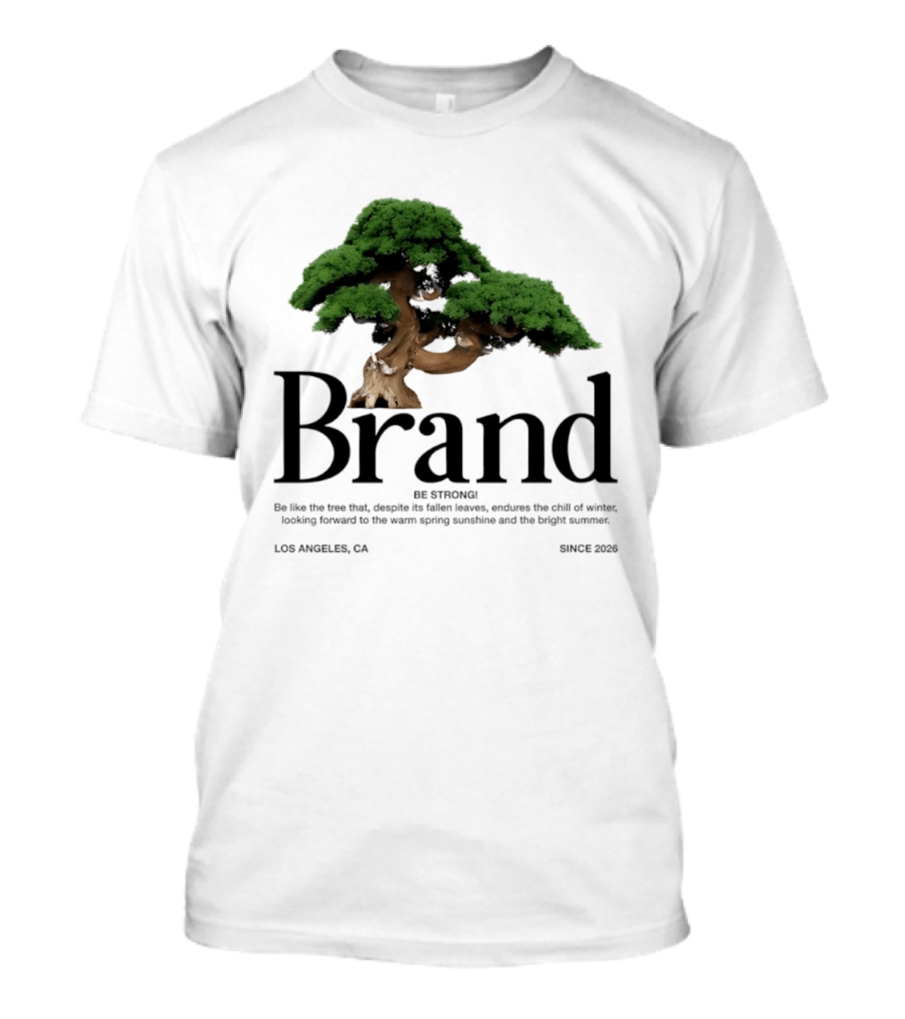 Brand Be Strong Be Like The Tree Endure Winter Los Angeles Since 2026 T-Shirt