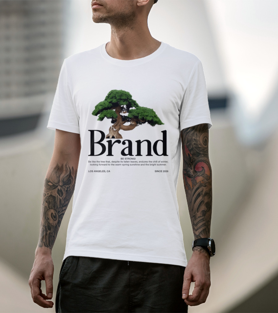 Brand Be Strong Be Like The Tree Endure Winter Los Angeles Since 2026 T-Shirt